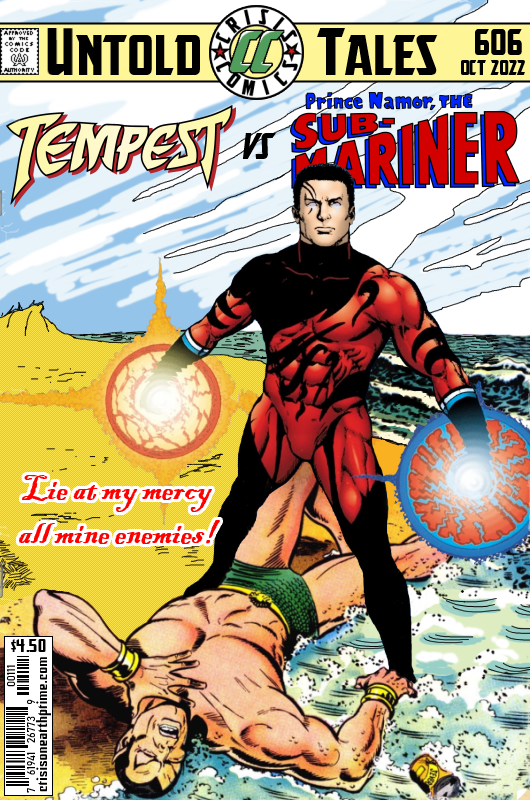 Untold Tales #606 Tempest vs Sub-Mariner – Crisis on Earth-Prime